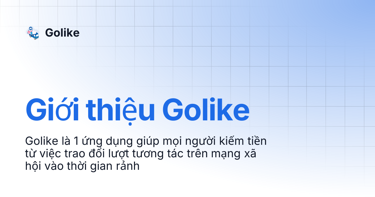 Giới thiệu Golike | Golike